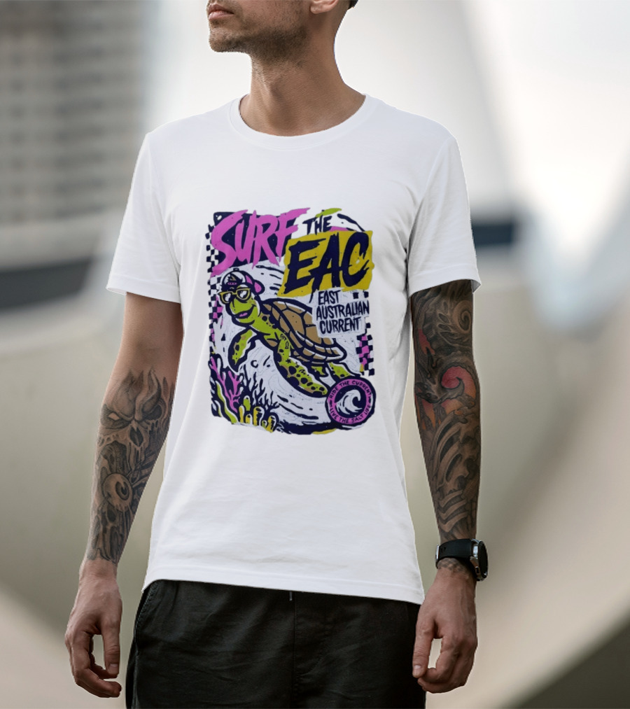Surf The EAC East Australian Current Turtle Ride The Wave Feel The Salt Life T-Shirt