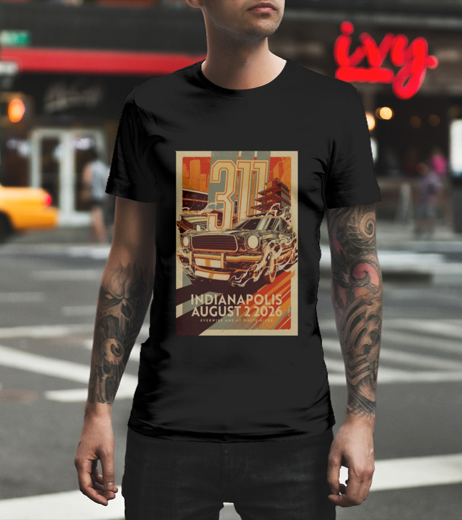 311 Indianapolis August 2 2026 Everwise Amphitheater With Classic Car T-Shirt