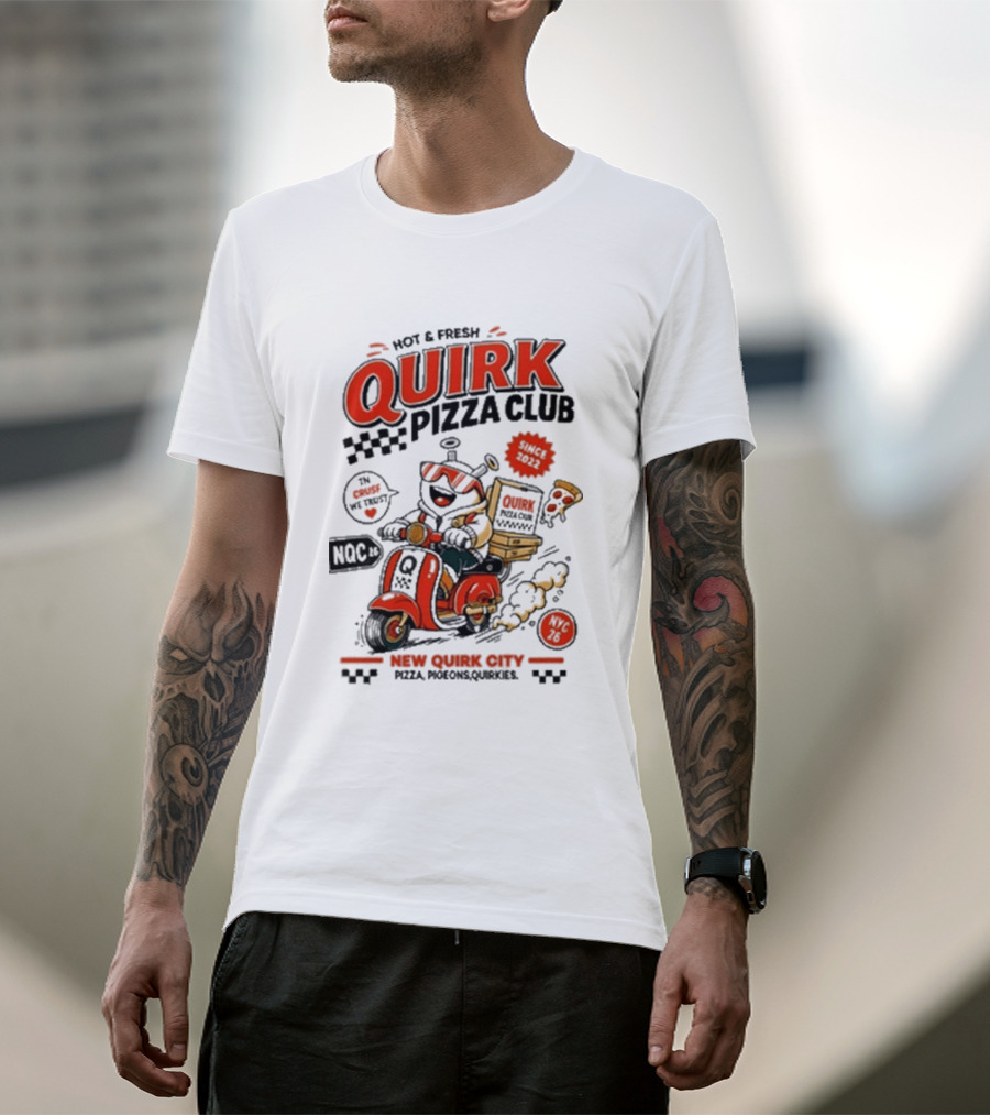 Hot & Fresh Quirk Pizza Club New Quirk City Pizza Motorcycle Delivery T-Shirt