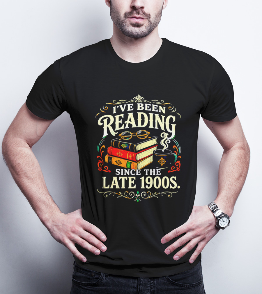 I've Been Reading Since The Late 1900s Books And Coffee T-Shirt
