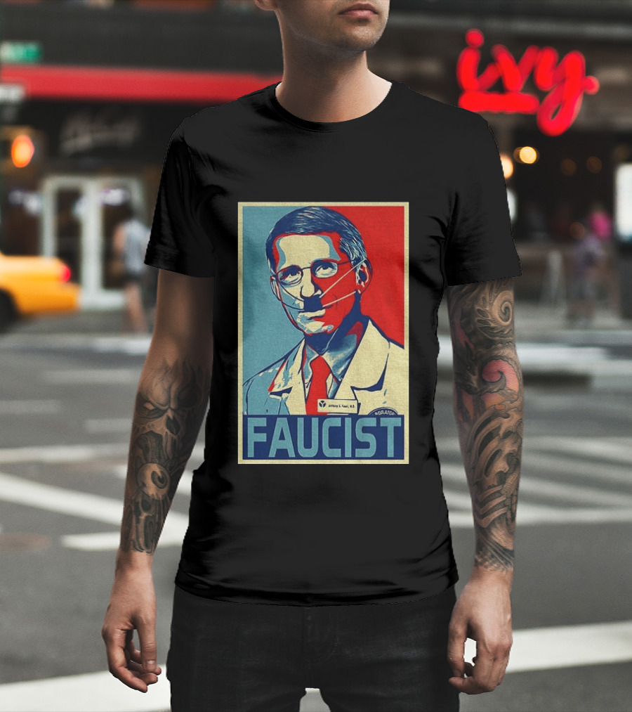 FAUCIST Dr Anthony S. Fauci M.D. Parody Hope T-Shirt