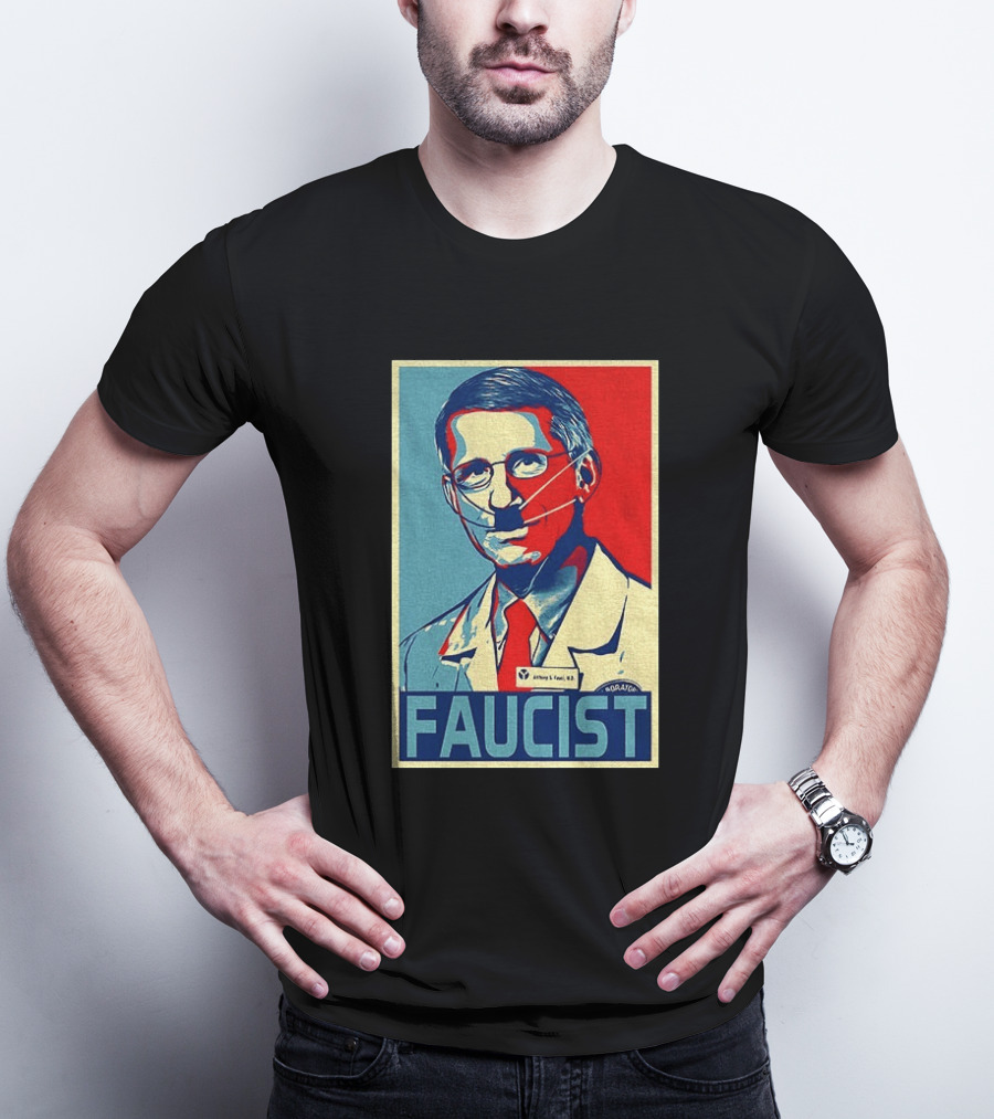 FAUCIST Dr Anthony S. Fauci M.D. Parody Hope T-Shirt