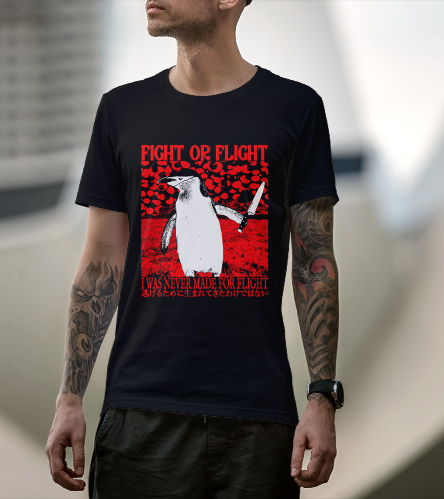 Fight Or Flight Penguin I Was Never Made For Flight T-Shirt