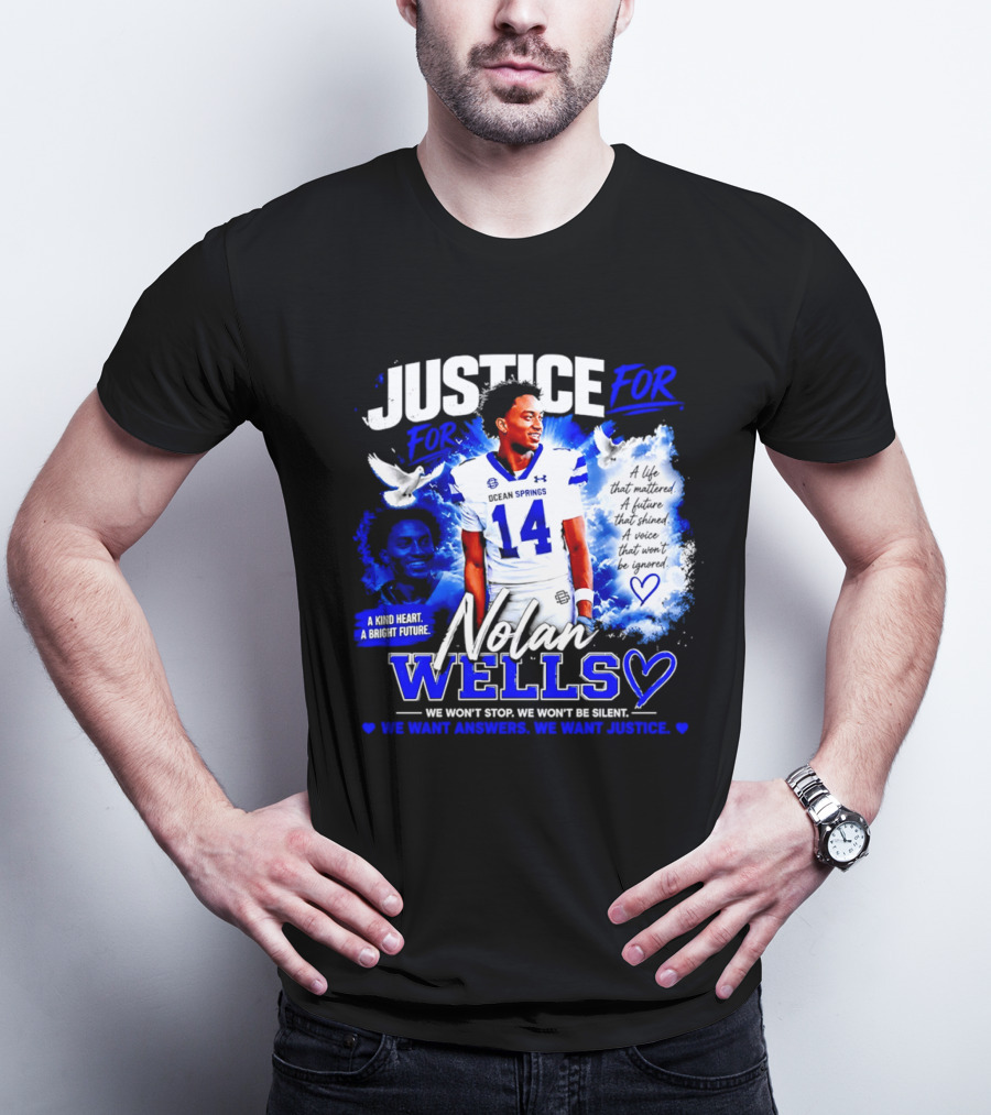 Justice For Nolan Xavier Wells A Kind Heart A Bright Future We Want Answers We Want Justice T-Shirt