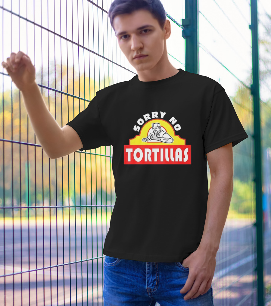 Sorry No Tortillas Chef T-Shirt