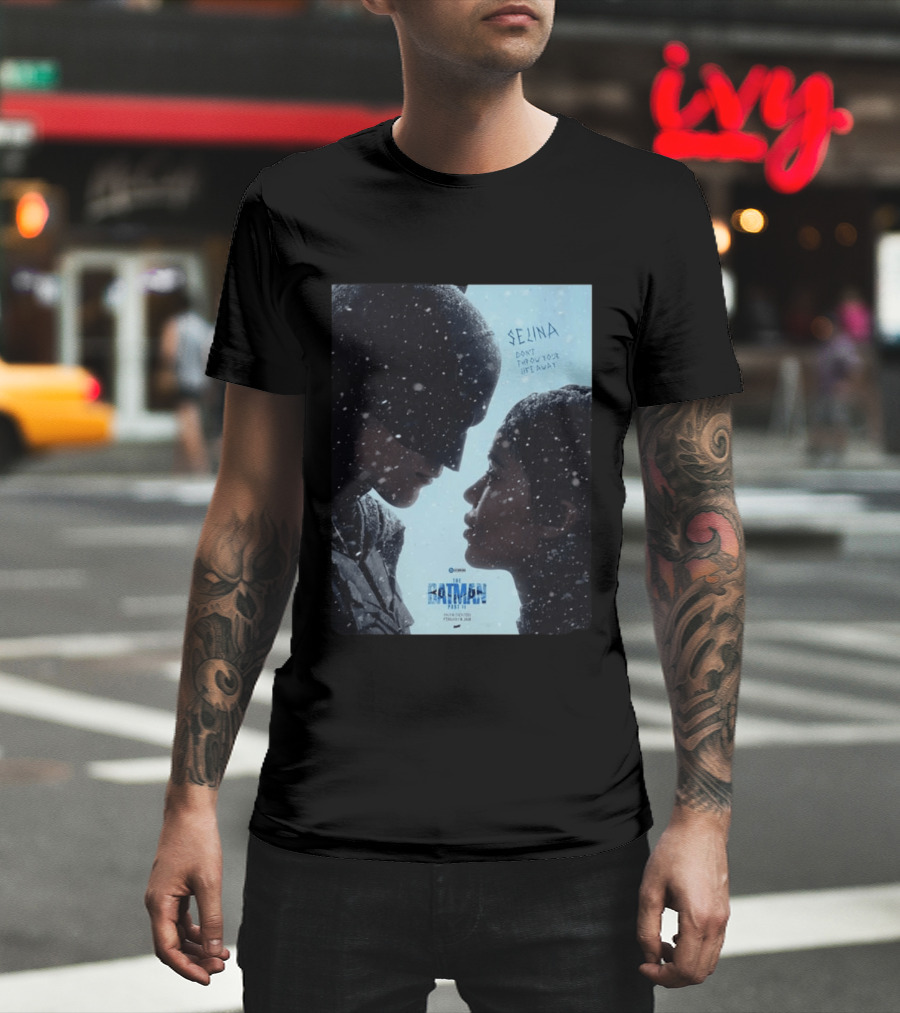 The Batman Part 2 February 18th 2028 Selina Don't Throw Your Life Away T-Shirt