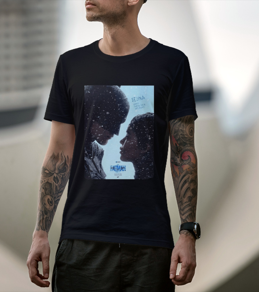 The Batman Part 2 February 18th 2028 Selina Don't Throw Your Life Away T-Shirt