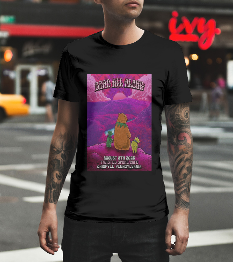 Dead All Along Grateful Dead August 8 2026 Twisted Spoke Cafe Ohiopyle Pennsylvania T-Shirt
