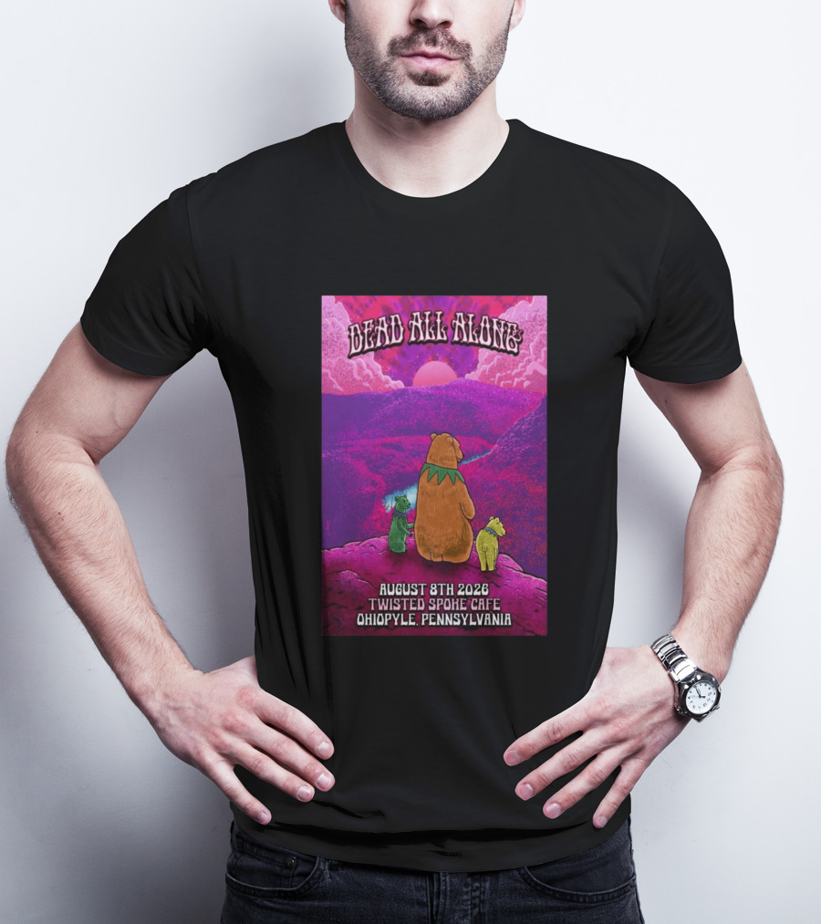 Dead All Along Grateful Dead August 8 2026 Twisted Spoke Cafe Ohiopyle Pennsylvania T-Shirt