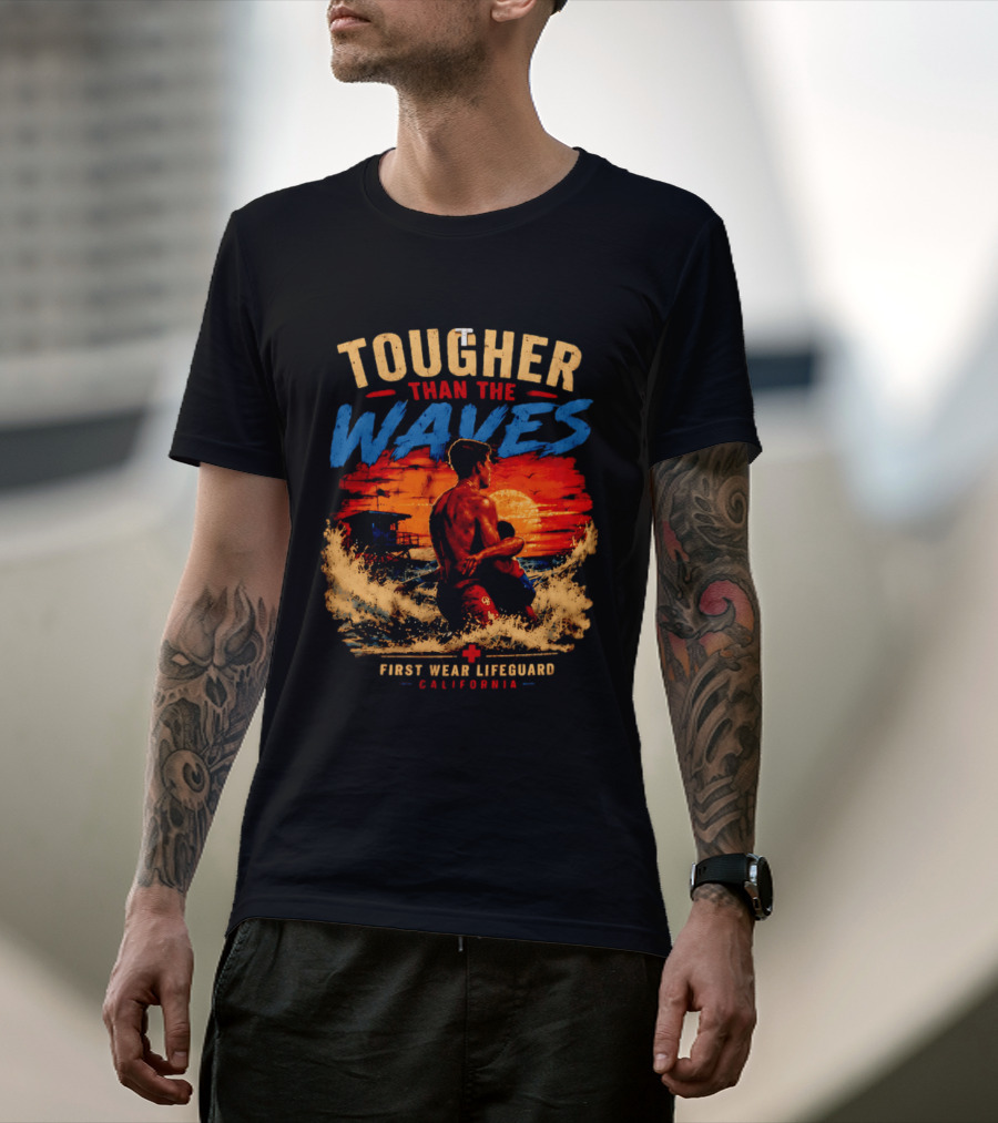Tougher Than The Waves First Wear Lifeguard California Ocean Rescue Scene T-Shirt