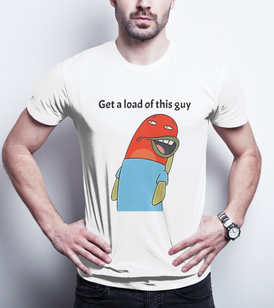 Get A Load Of This Guy Cartoon Quirky Character In Light Blue Outfit T-Shirt