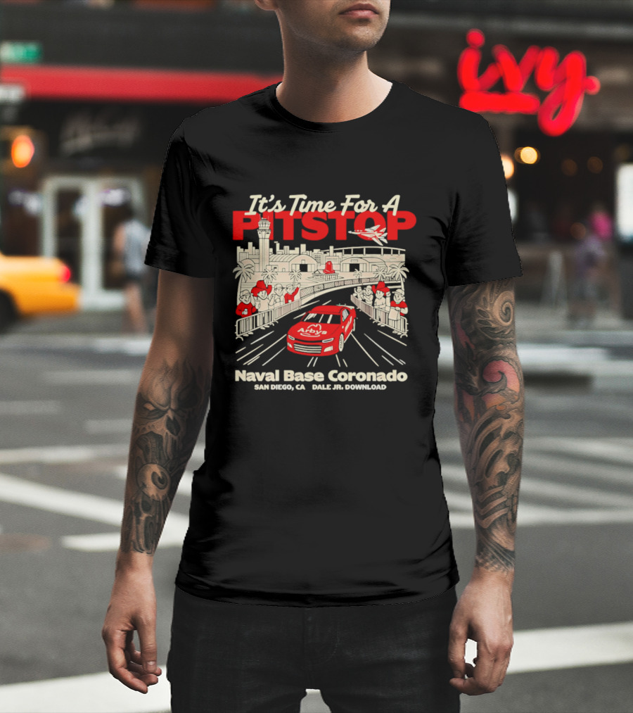 It's Time For A Pitstop Naval Base Coronado Arby's Dale Jr. Download San Diego T-Shirt