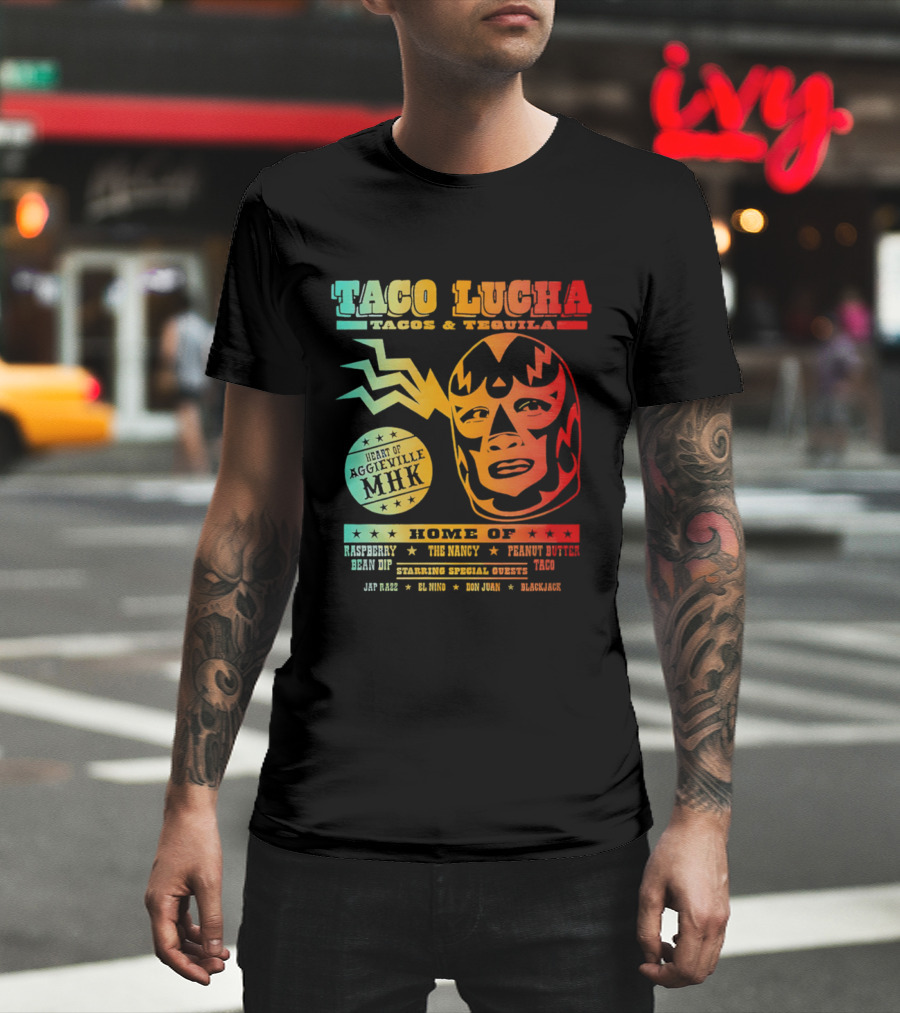 Taco Lucha Tacos Tequila MHK Luchador Mask Raspberry Bean Dip Peanut Butter Taco T-Shirt
