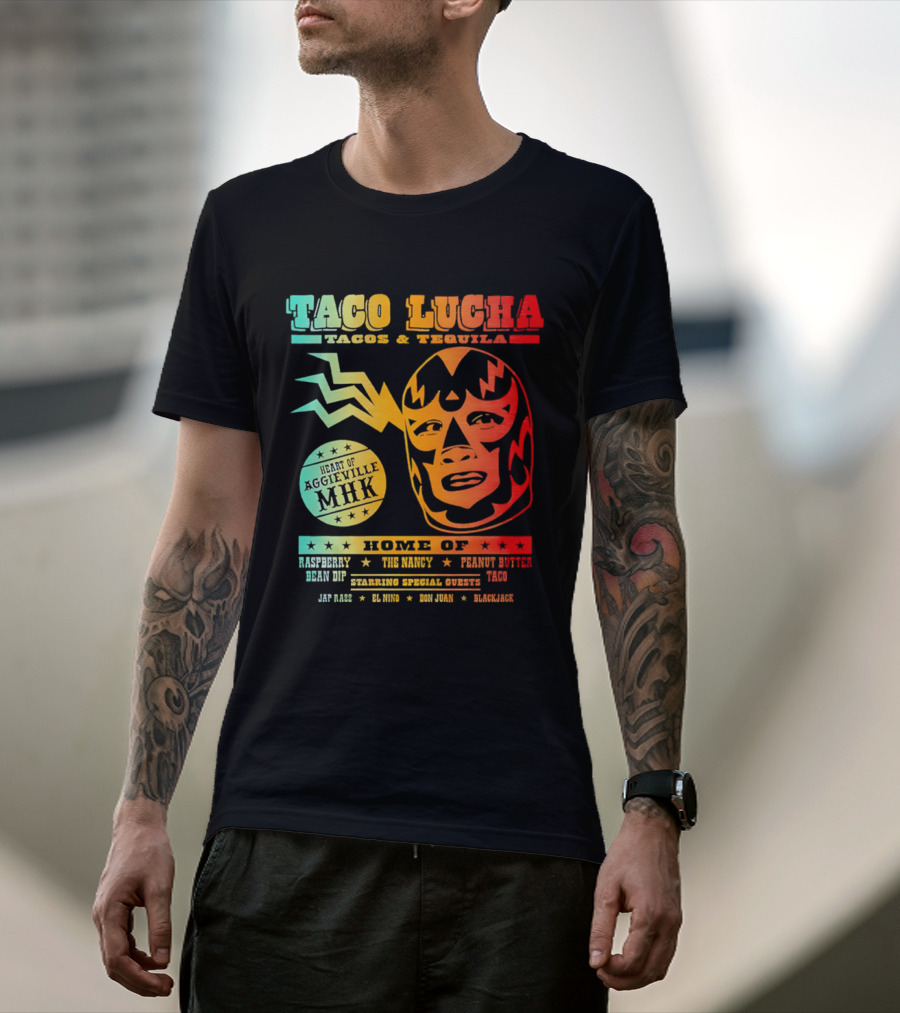 Taco Lucha Tacos Tequila MHK Luchador Mask Raspberry Bean Dip Peanut Butter Taco T-Shirt