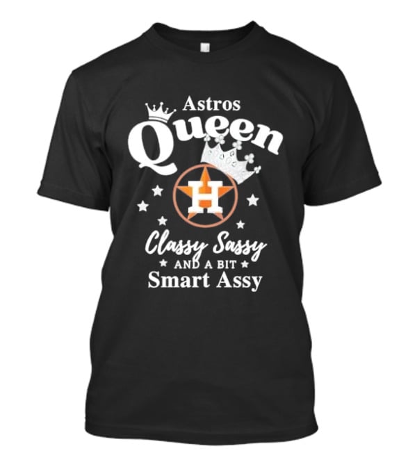 Houston Astros Queen Classy Sassy Smart Assy Silver Crown Stars T-Shirt