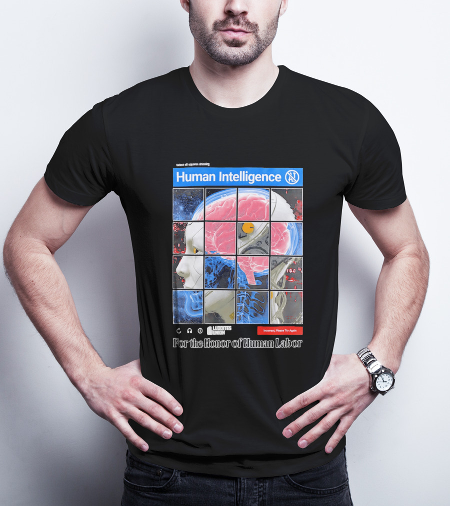 Human Intelligence Luddites Union For The Honor Of Human Labor T-Shirt