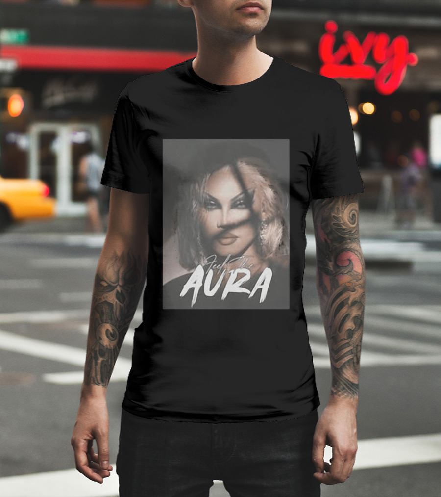 Feel The Aura Aura Mayari Drag Queen Sensation T-Shirt