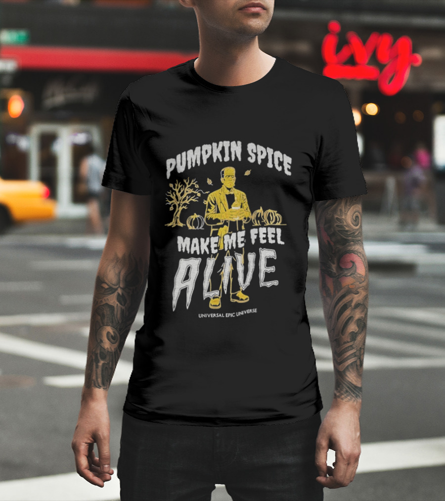 Pumpkin Spice Make Me Feel Alive Universal Studios Frankenstein T-Shirt
