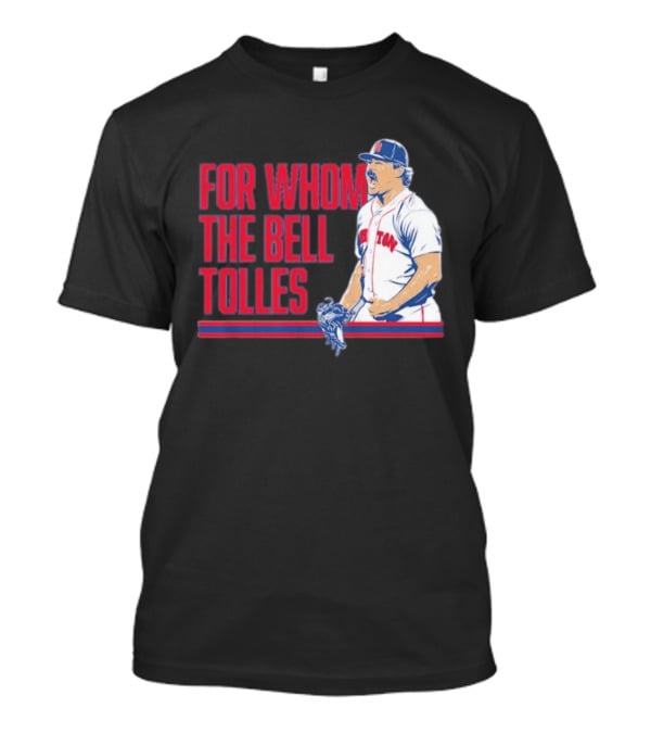 Boston Red Sox Payton Tolle For Whom The Bell Tolles T-Shirt