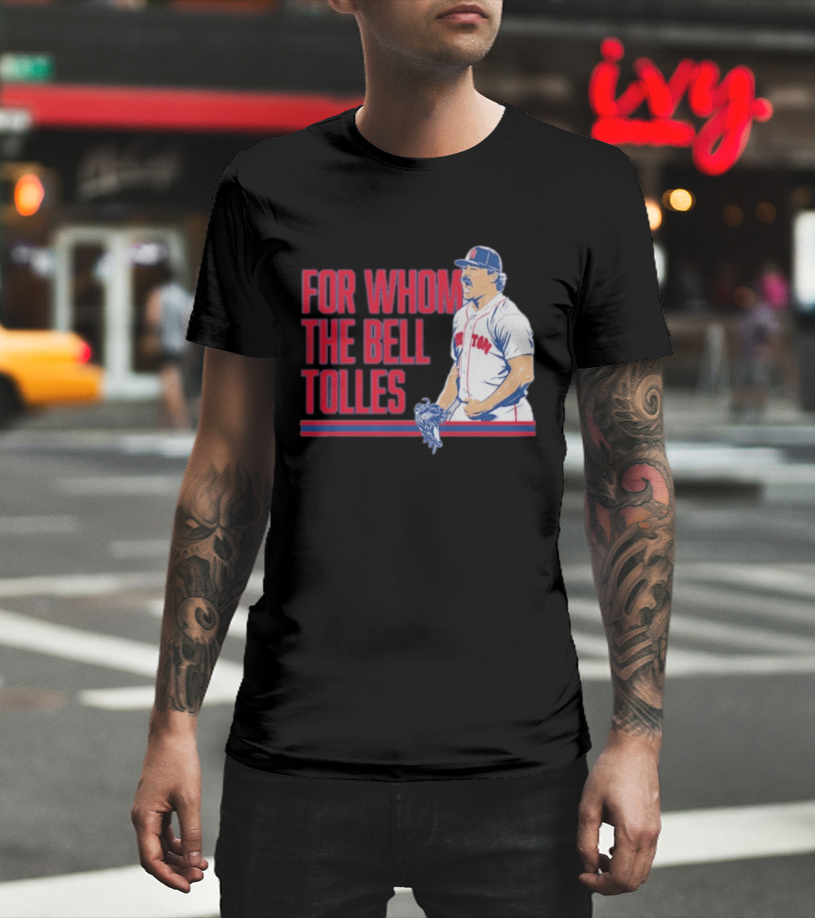Boston Red Sox Payton Tolle For Whom The Bell Tolles T-Shirt