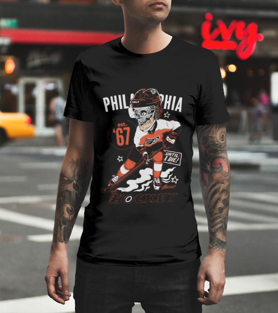 Philadelphia Flyers Skeleton Until I Die Hockey Est 67 T-Shirt