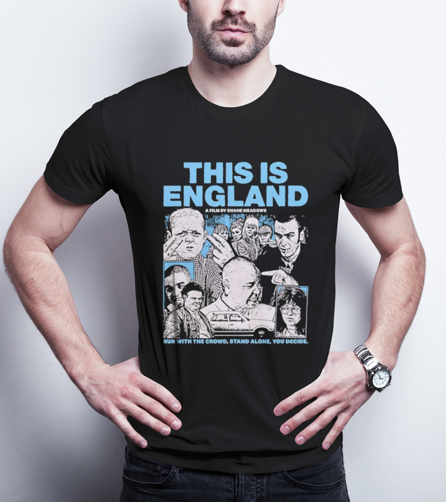 This Is England A Film By Shane Meadows Movie Characters Car Collage Run With The Crowd Stand Alone You Decide T-Shirt