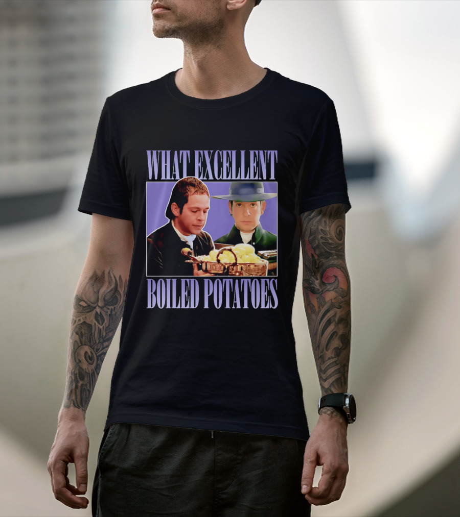 What Excellent Boiled Potatoes Pride And Prejudice Meme T-Shirt