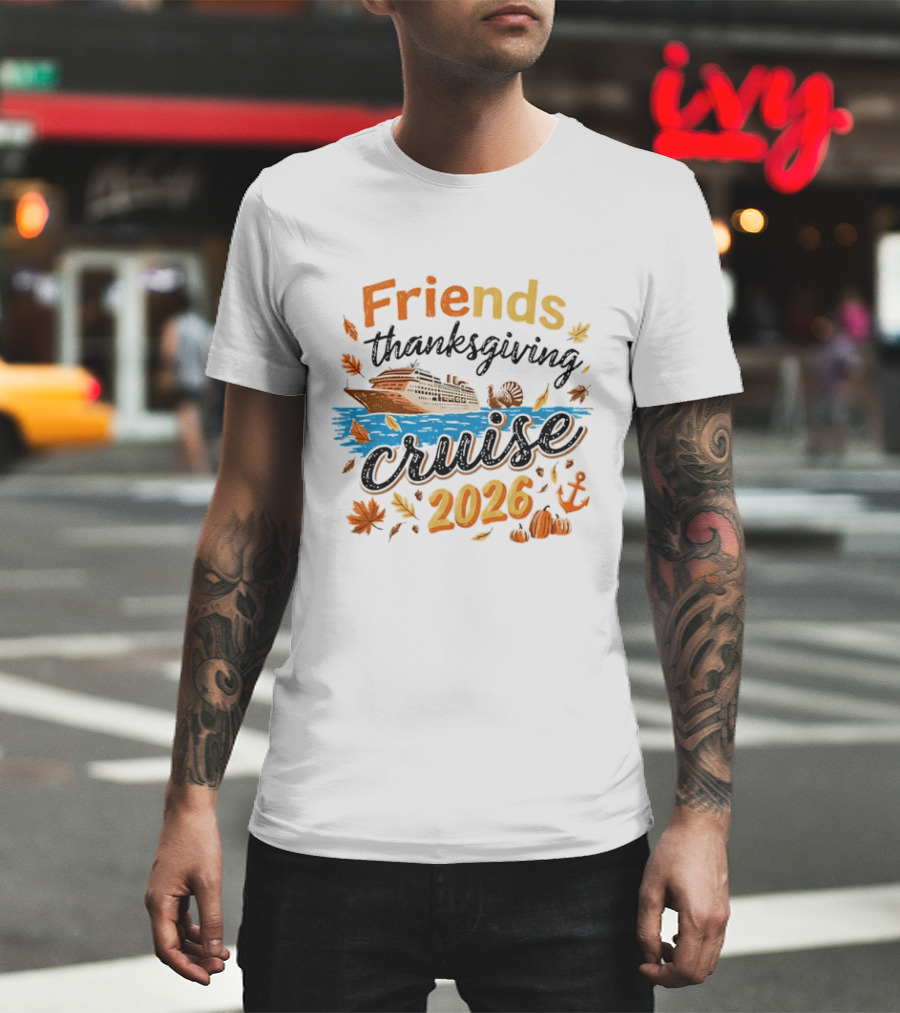 Friends Thanksgiving Cruise 2026 Ocean Liner Turkey Pumpkins Fall Leaves Anchor T-Shirt