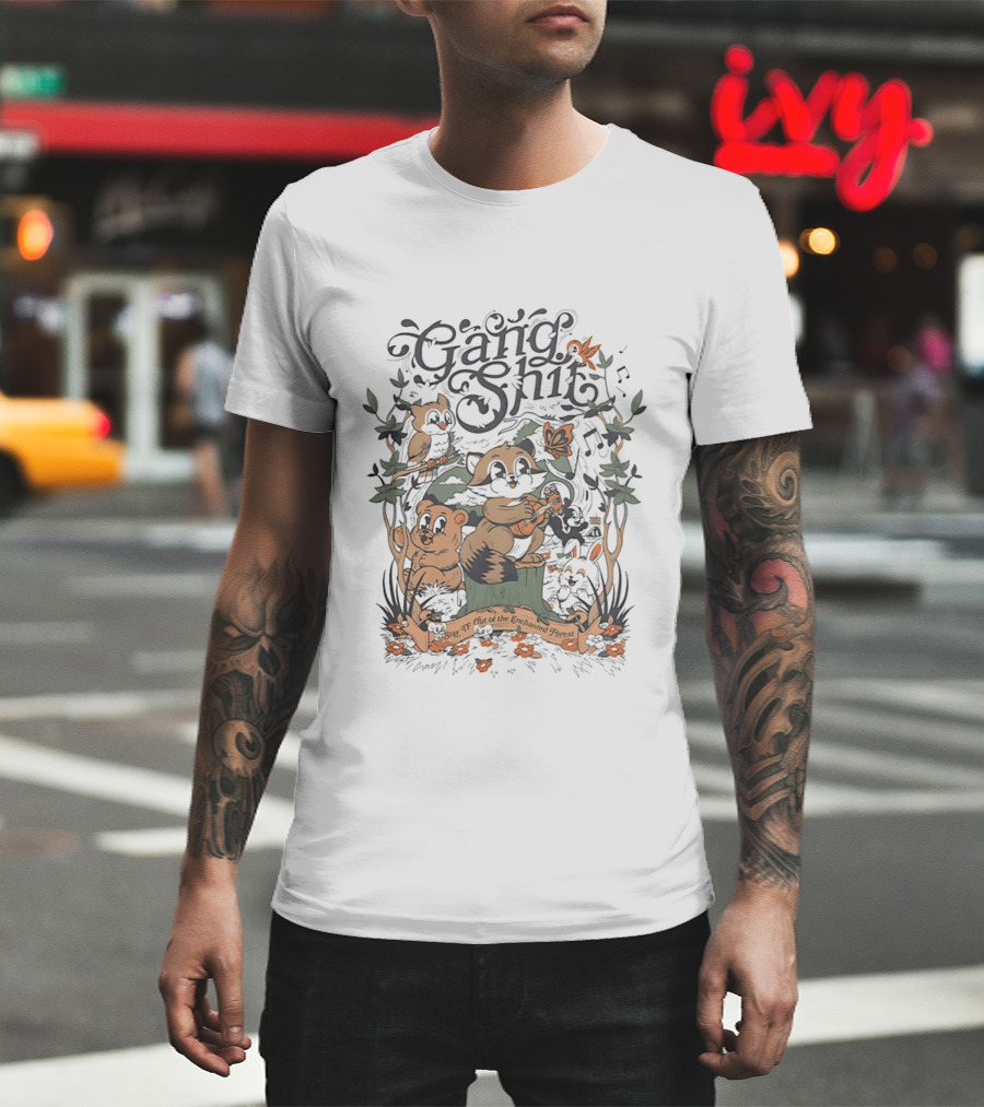 Gang Shit Stay TF Out Of The Enchanted Forest Forest Animals Whimsical Woodland Adventure T-Shirt
