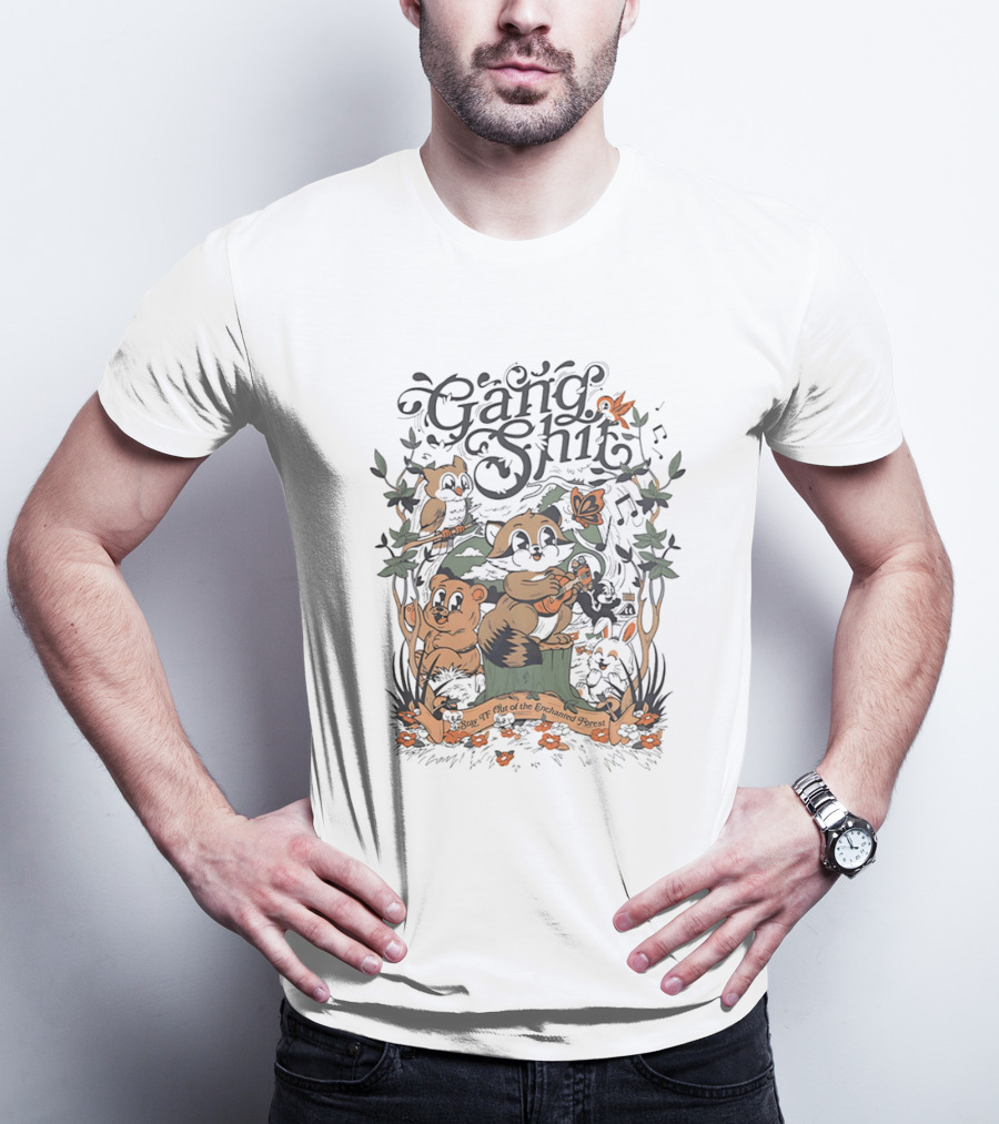 Gang Shit Stay TF Out Of The Enchanted Forest Forest Animals Whimsical Woodland Adventure T-Shirt