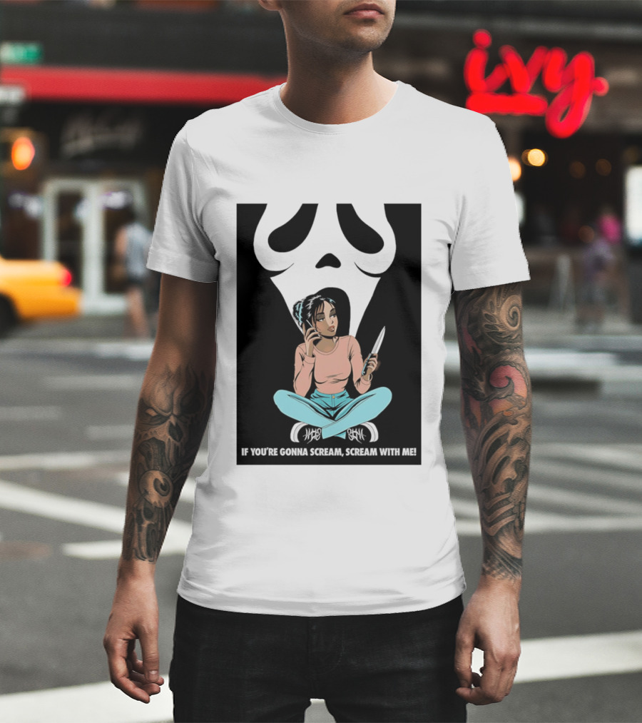 If You're Gonna Scream Scream With Me Ghostface Mask And Woman T-Shirt