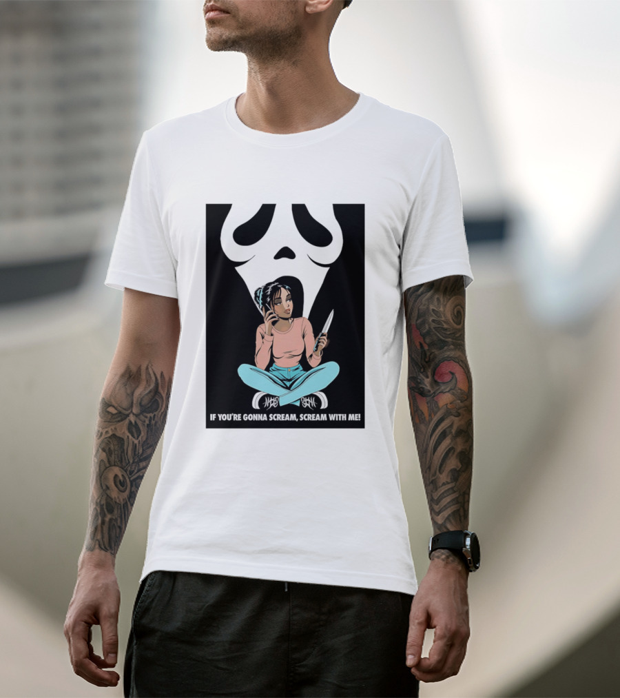 If You're Gonna Scream Scream With Me Ghostface Mask And Woman T-Shirt