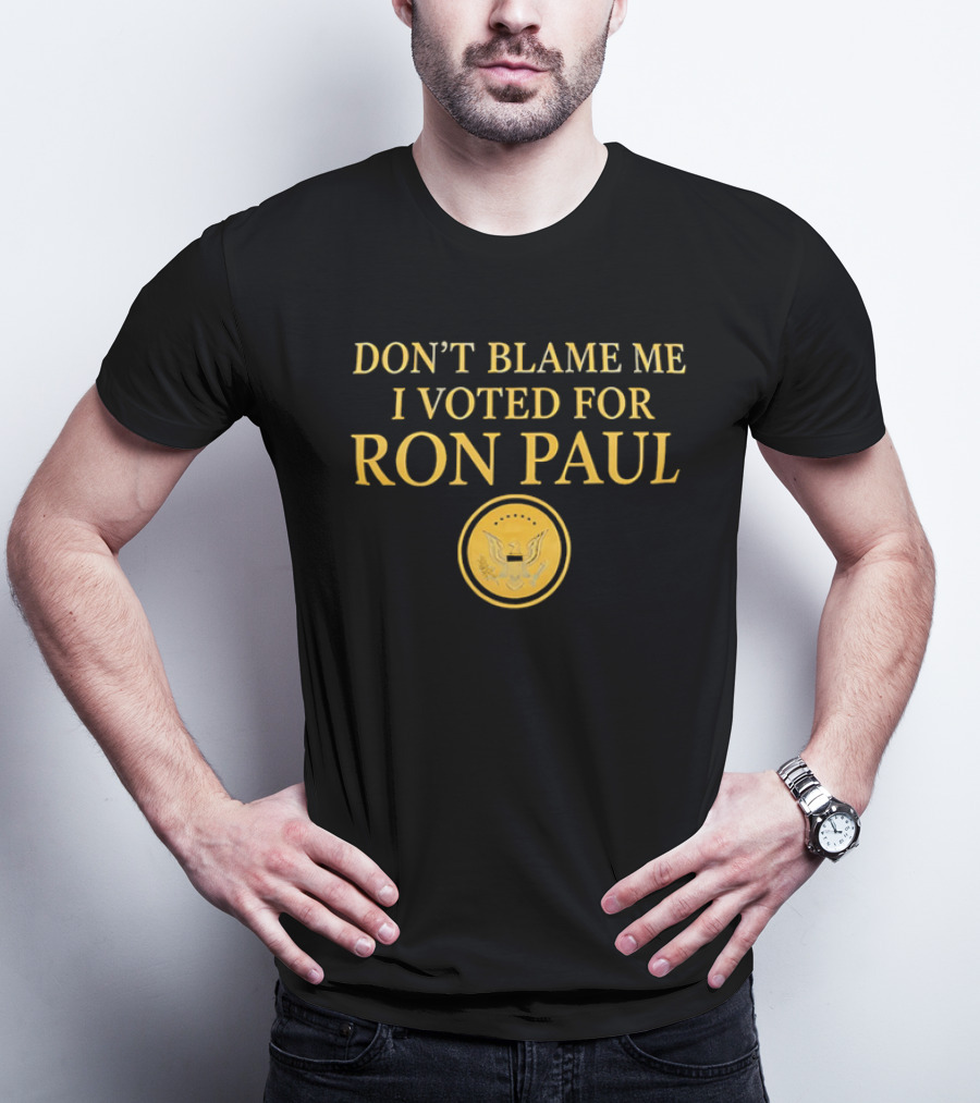 Don't Blame Me I Voted For Ron Paul Seal Eagle Gold T-Shirt