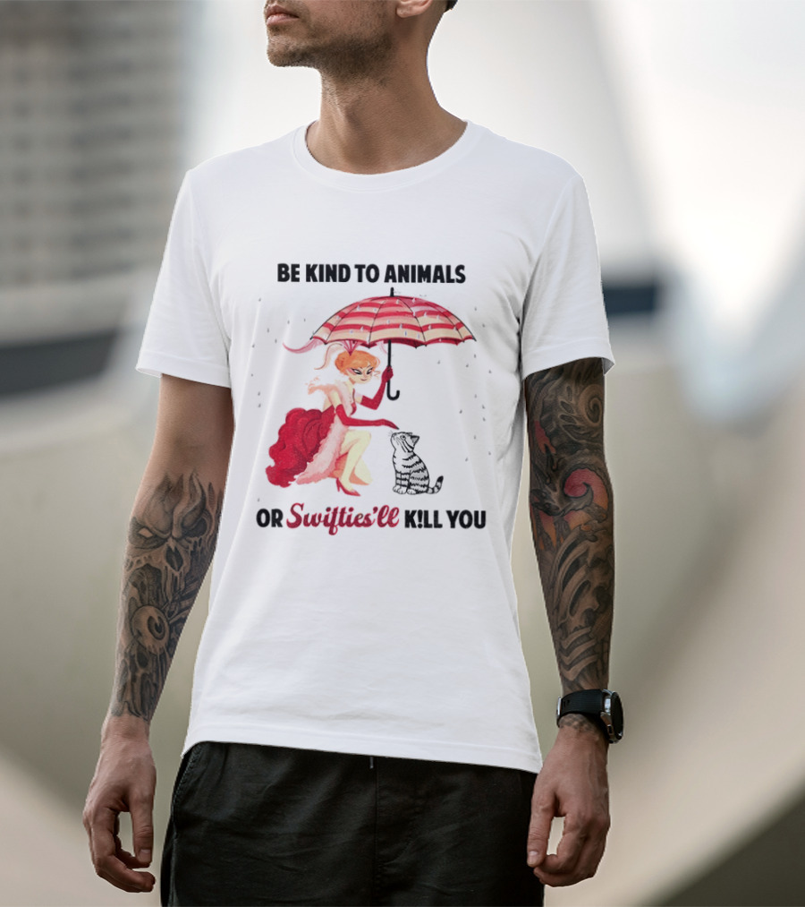 Be Kind To Animals Or Swifties'll Kill You Red Umbrella And Cat T-Shirt