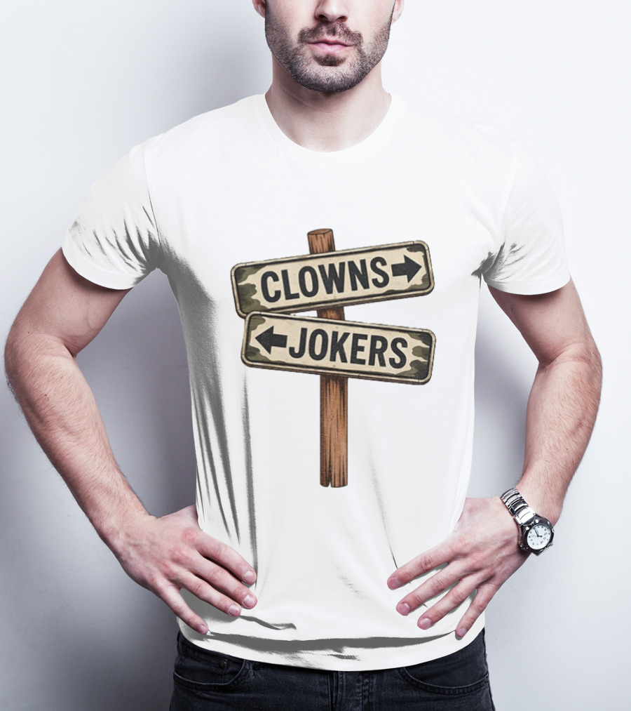 Clowns Jokers Funny Street Signpost Comedy Humor T-Shirt