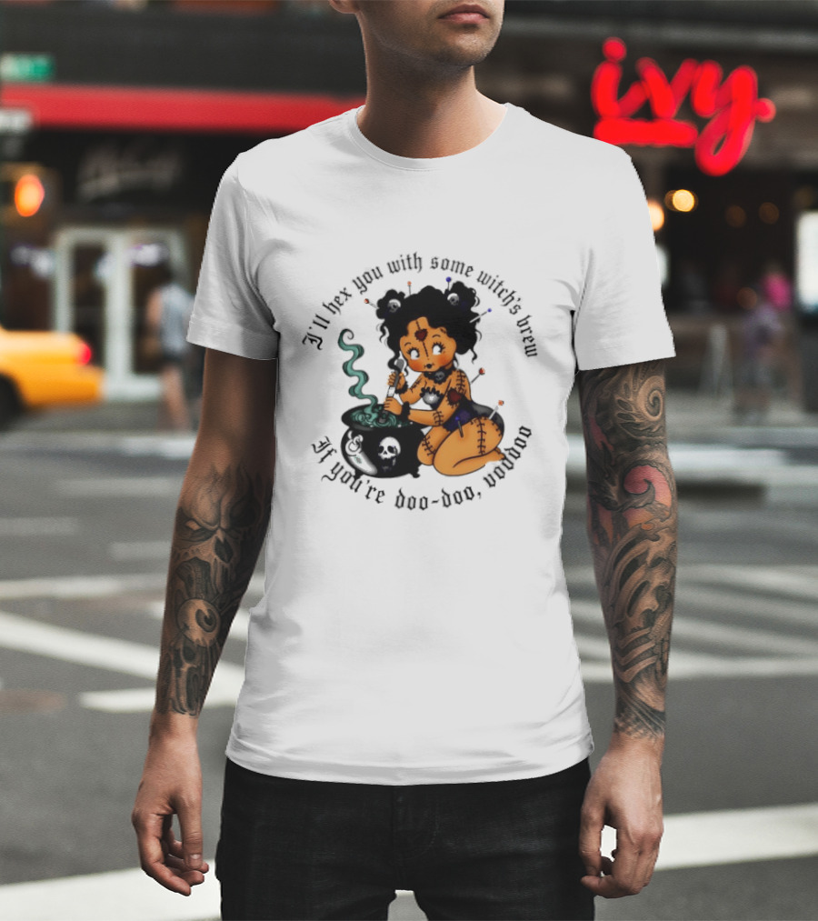 I'll Hex You With Some Witch's Brew If You're Boo Boo Baby T-Shirt