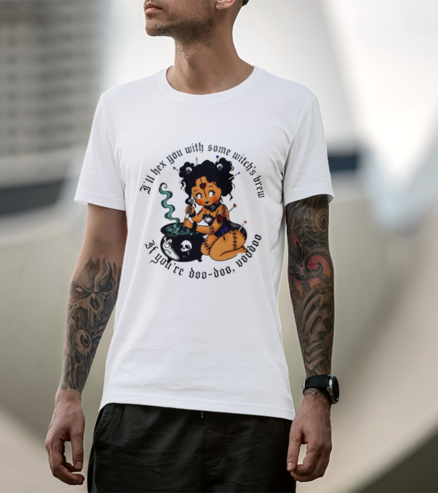 I'll Hex You With Some Witch's Brew If You're Boo Boo Baby T-Shirt