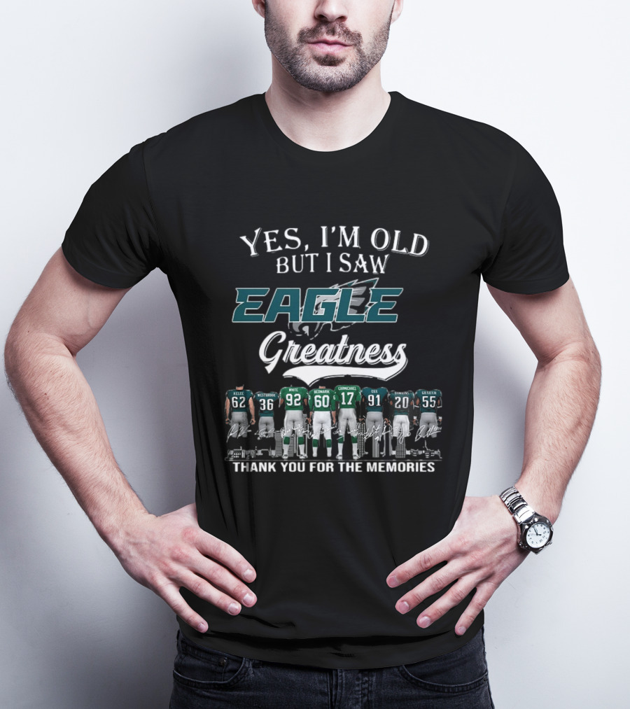Yes I'm Old But I Saw Eagle Greatness Thank You For The Memories T-Shirt