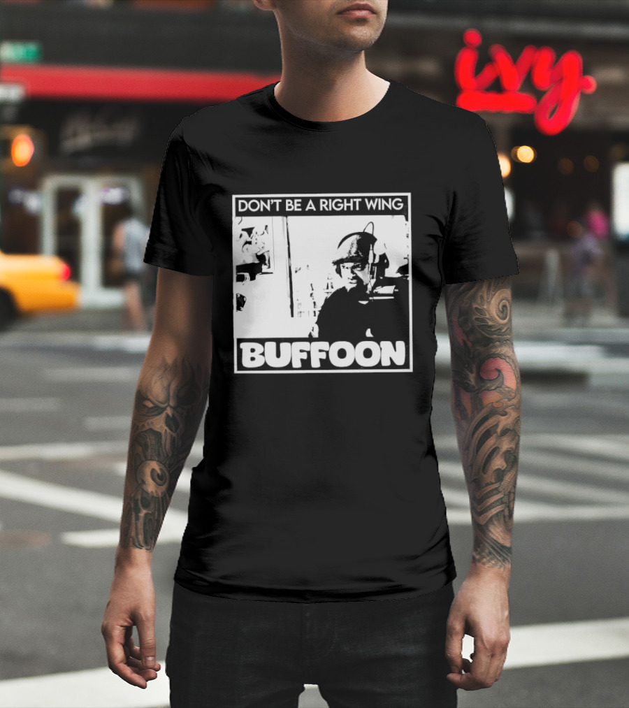 Don't Be A Right Wing Buffoon Headphones Microphone Frame T-Shirt