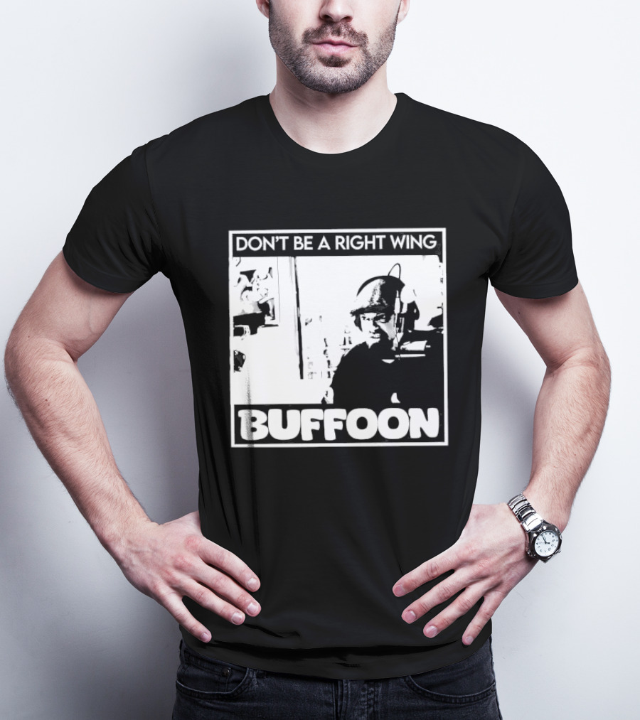 Don't Be A Right Wing Buffoon Headphones Microphone Frame T-Shirt