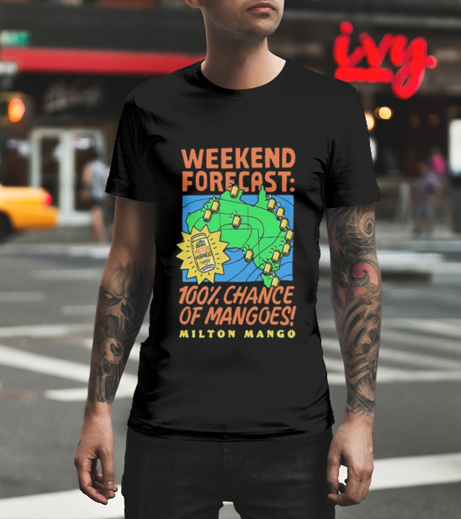 Weekend Forecast 100 Percent Chance Of Mangoes Milton Mango T-Shirt