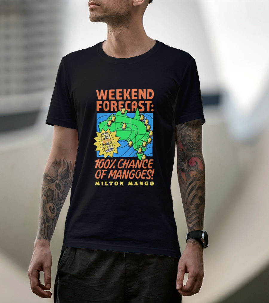 Weekend Forecast 100 Percent Chance Of Mangoes Milton Mango T-Shirt