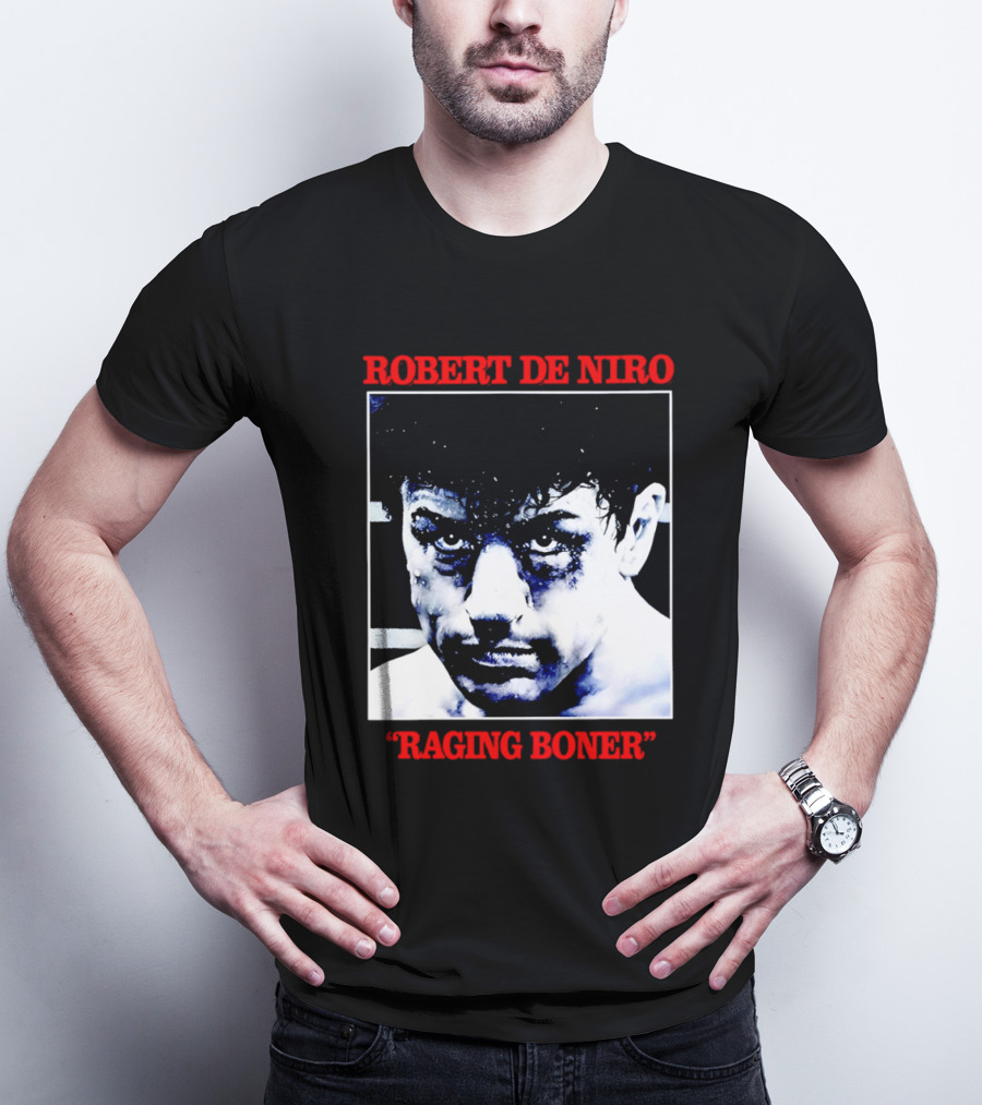 Robert De Niro Raging Boner T-Shirt