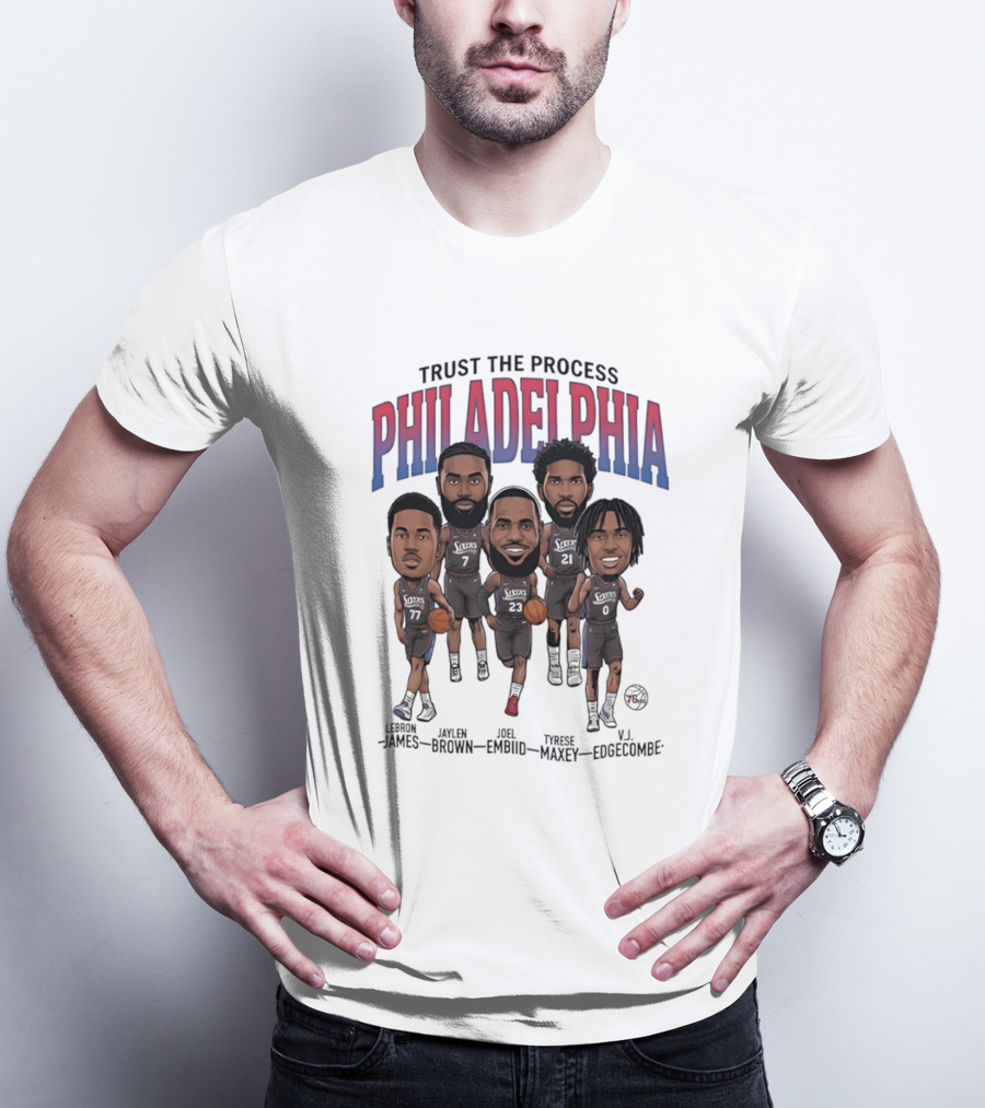 Trust The Process Philadelphia LeBron James Joel Embiid Tyrese Maxey Jaylen Brown VJ Edgecombe Caricature T-Shirt