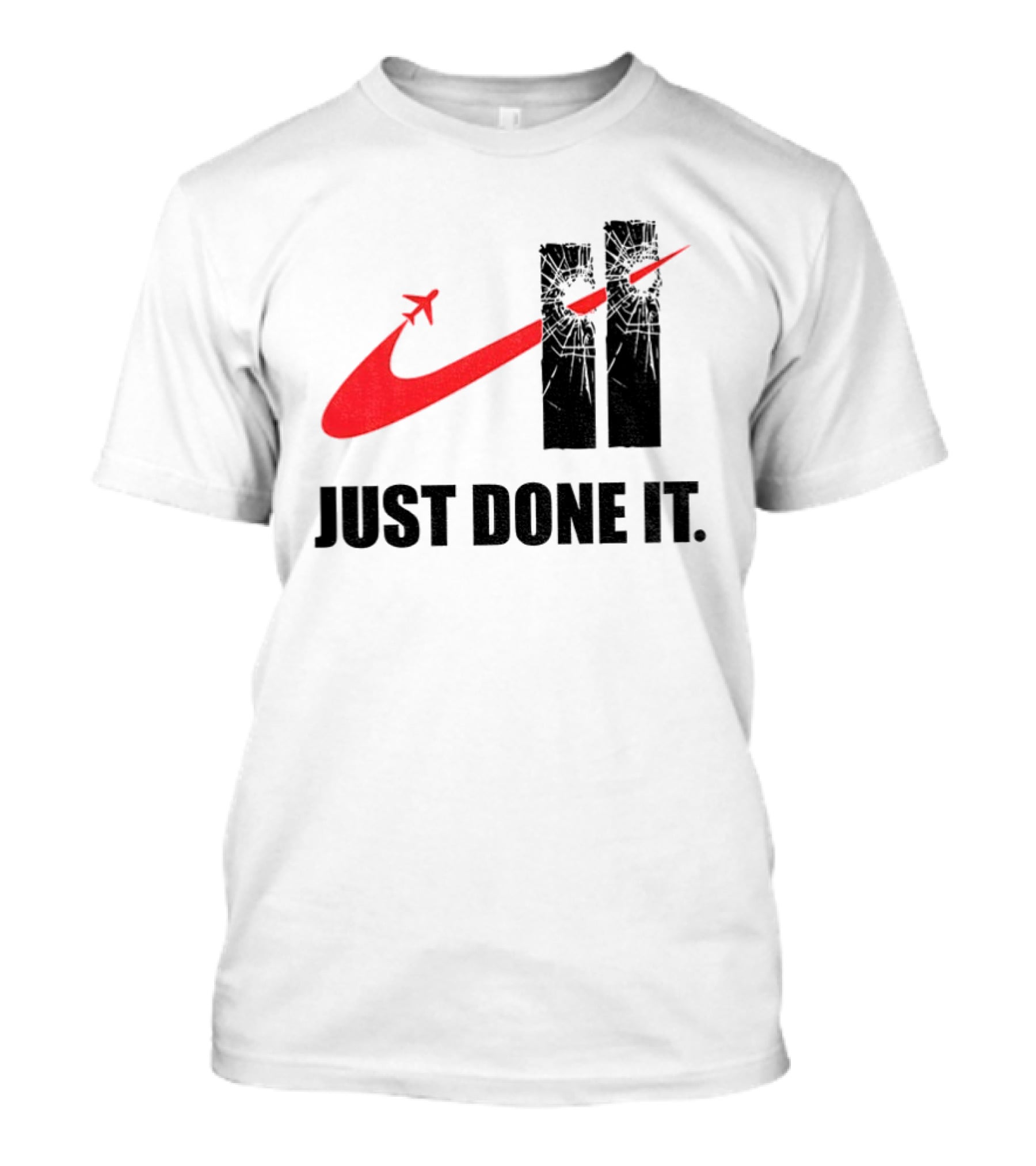 Dark Humor Just Done It 9 11 Meme Twin Towers Airplane Swoosh T-Shirt