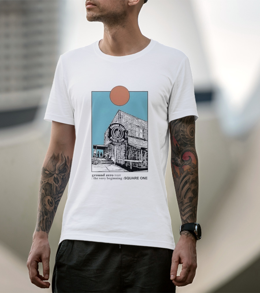 Ground Zero Blues Club Clarksdale The Very Beginning Square One Brick Building Sun Line T-Shirt