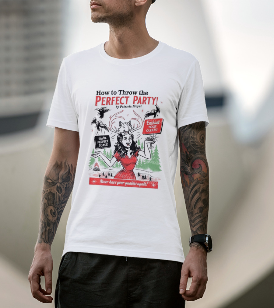 How To Throw The Perfect Party Patricia Widow's Bay Horror Eventual Victim Planning Season Your Guestroom T-Shirt