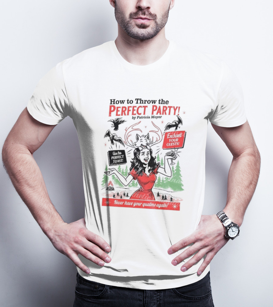 How To Throw The Perfect Party Patricia Widow's Bay Horror Eventual Victim Planning Season Your Guestroom T-Shirt