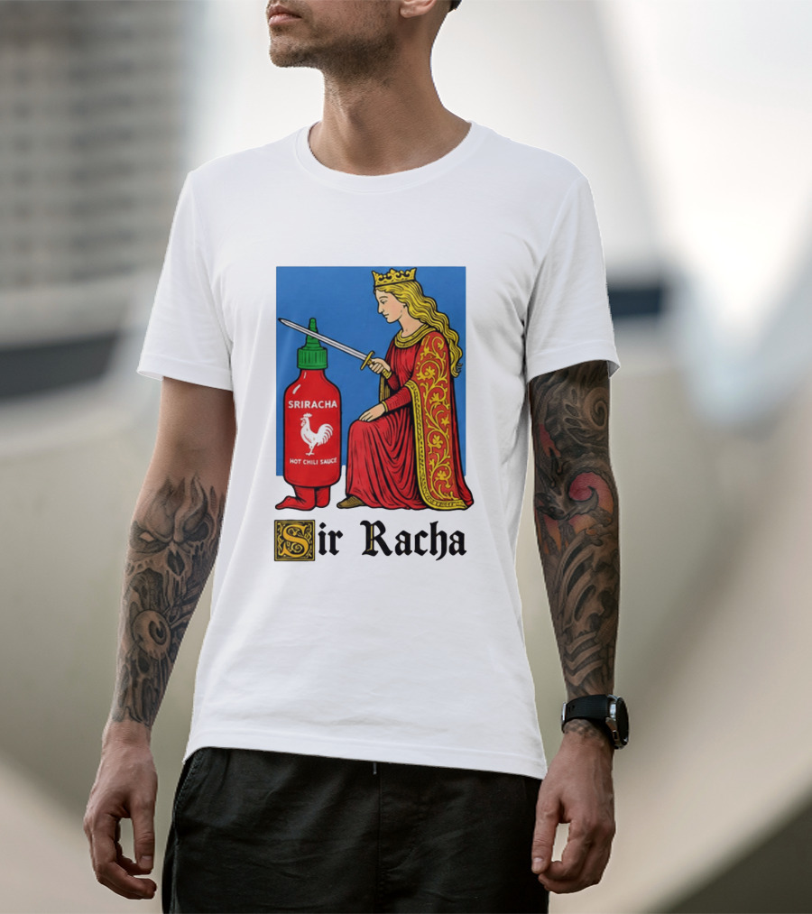 Sir Racha Sriracha Hot Chili Sauce Royalty Knight Royals T-Shirt