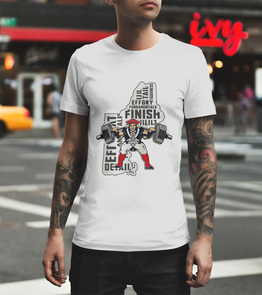New England Patriots Weight Room Effort Fundamentals Finish Toughness T-Shirt